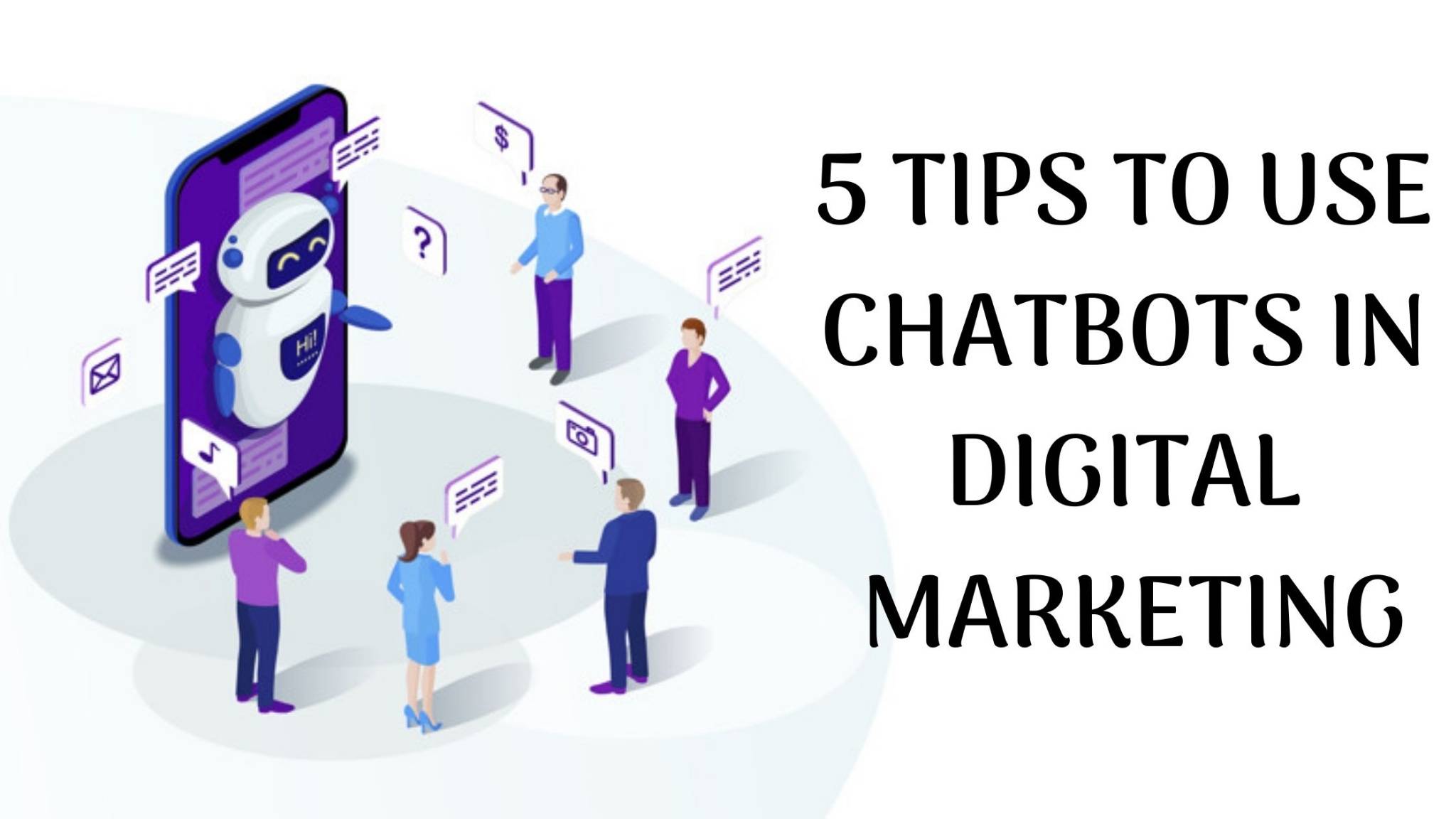 5 tips to use chatbots in digital marketing | Blogs | Monarch